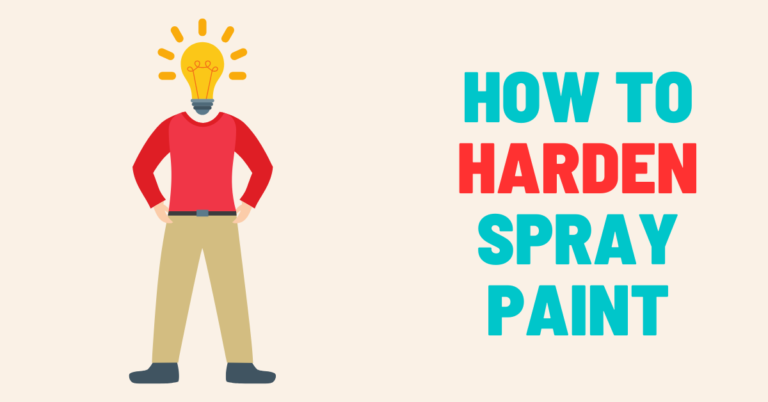 How to Harden Spray Paint for a Flawless Finish: Expert Advice