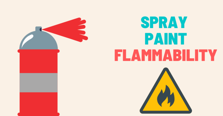 Spray Paint Flammability: Don't Take Risks, Follow These Safety Precautions